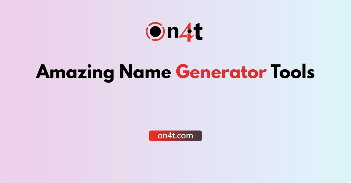 Amazing Name Generator Tools - On4t.com