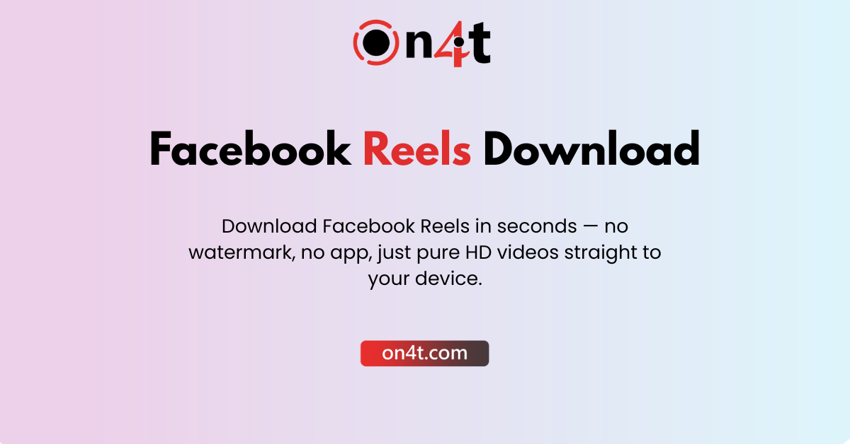 Facebook Reels Download – Save FB Reels Without Watermark | On4t
