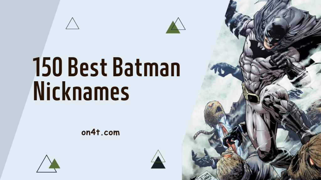 150 Best Batman Nicknames - On4t