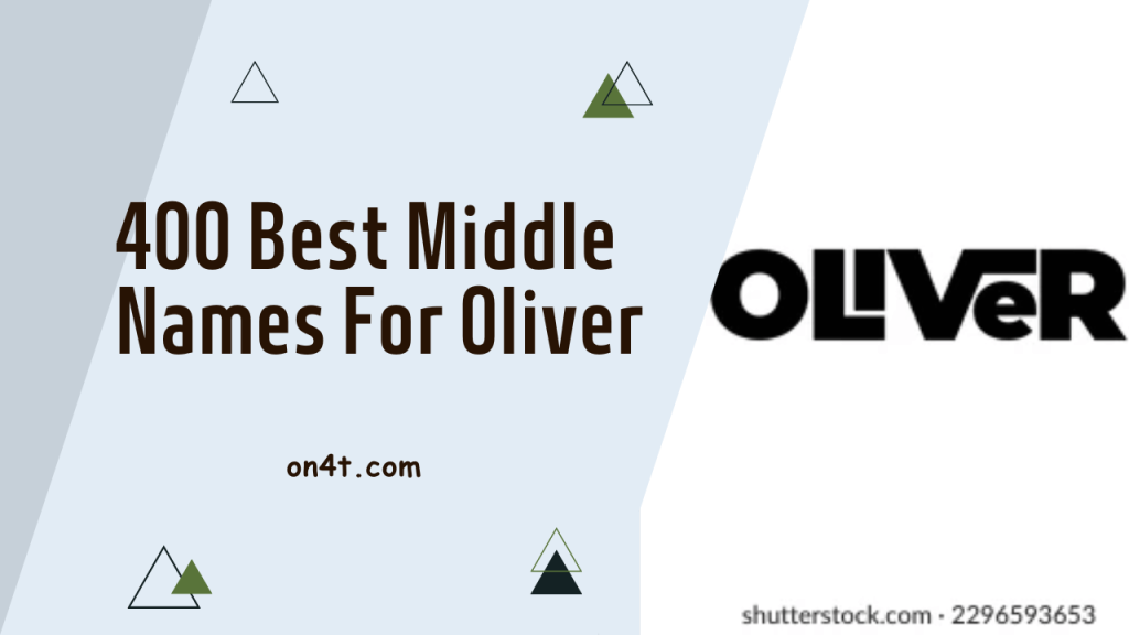 400 Best Middle Names For Oliver - On4t