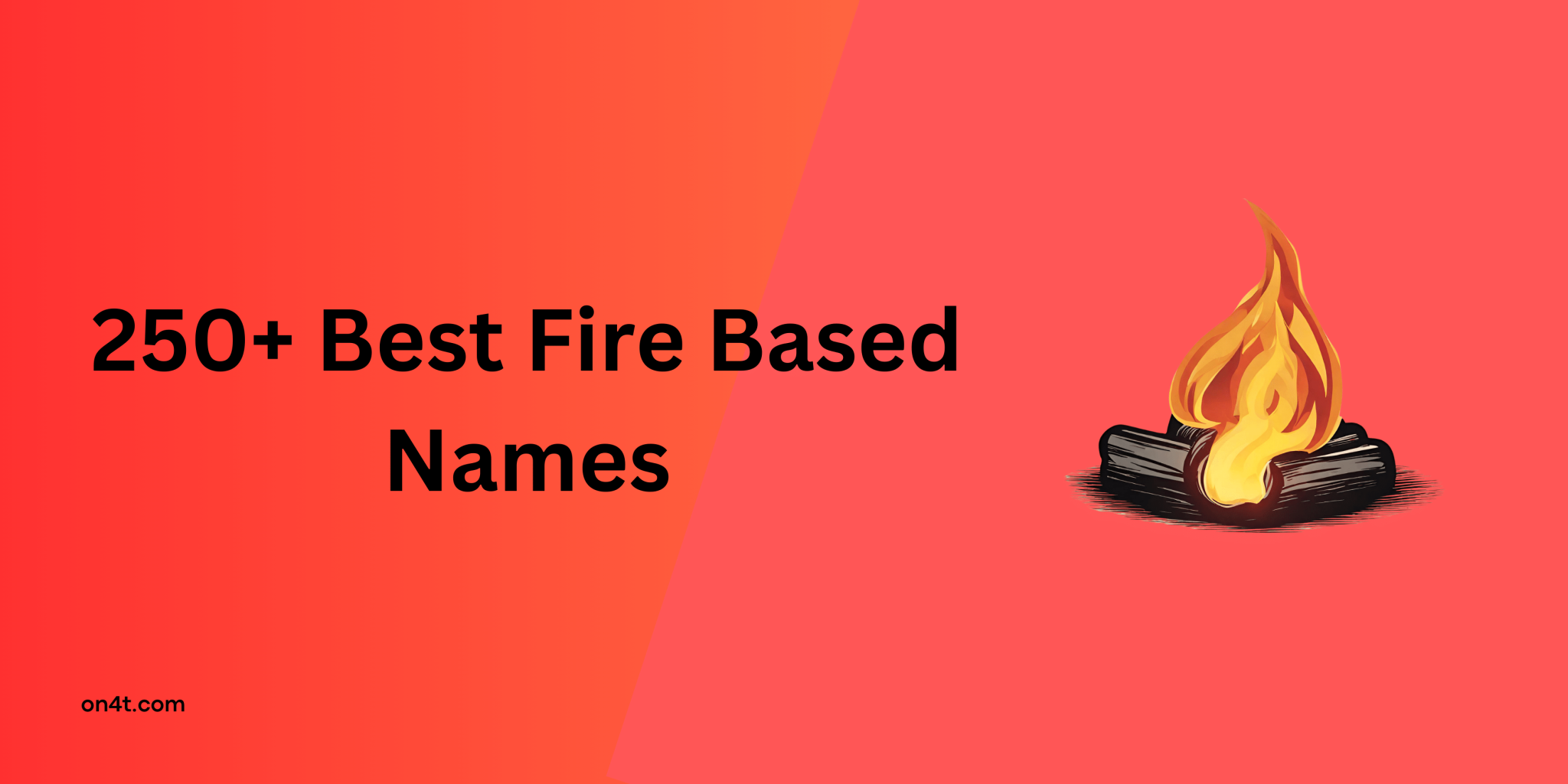 250+ Best Fire Based Names