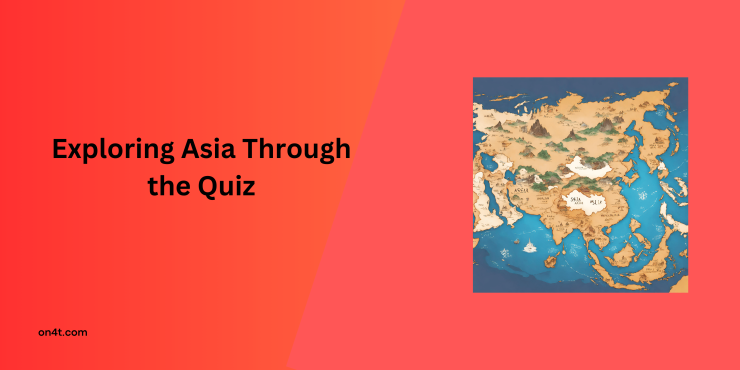 Test Your Geography The Ultimate Asia Map Quiz Challenge