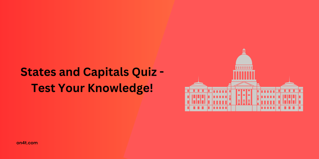 States and Capitals Quiz - Test Your Knowledge!