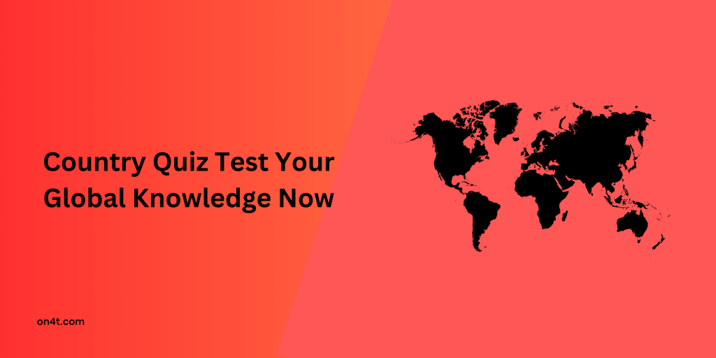 Country Quiz Test Your Global Knowledge Now