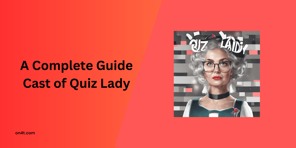 A Complete Guide Cast of Quiz Lady