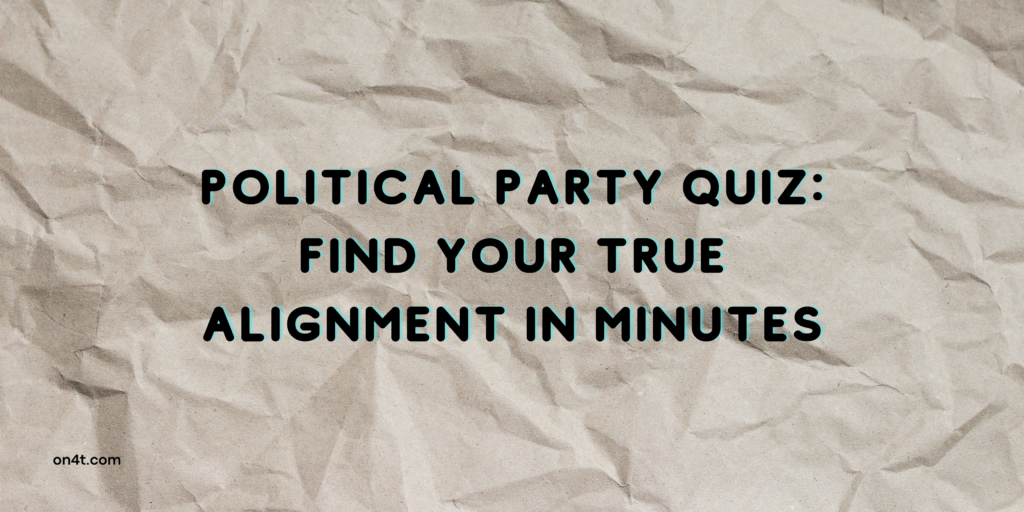 Political Party Quiz: Find Your True Alignment in Minutes [updated]