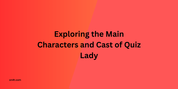 A Complete Guide Cast of Quiz Lady