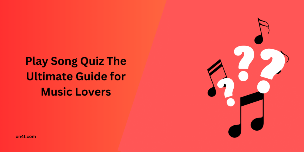 Play Song Quiz Guide for Music Lovers