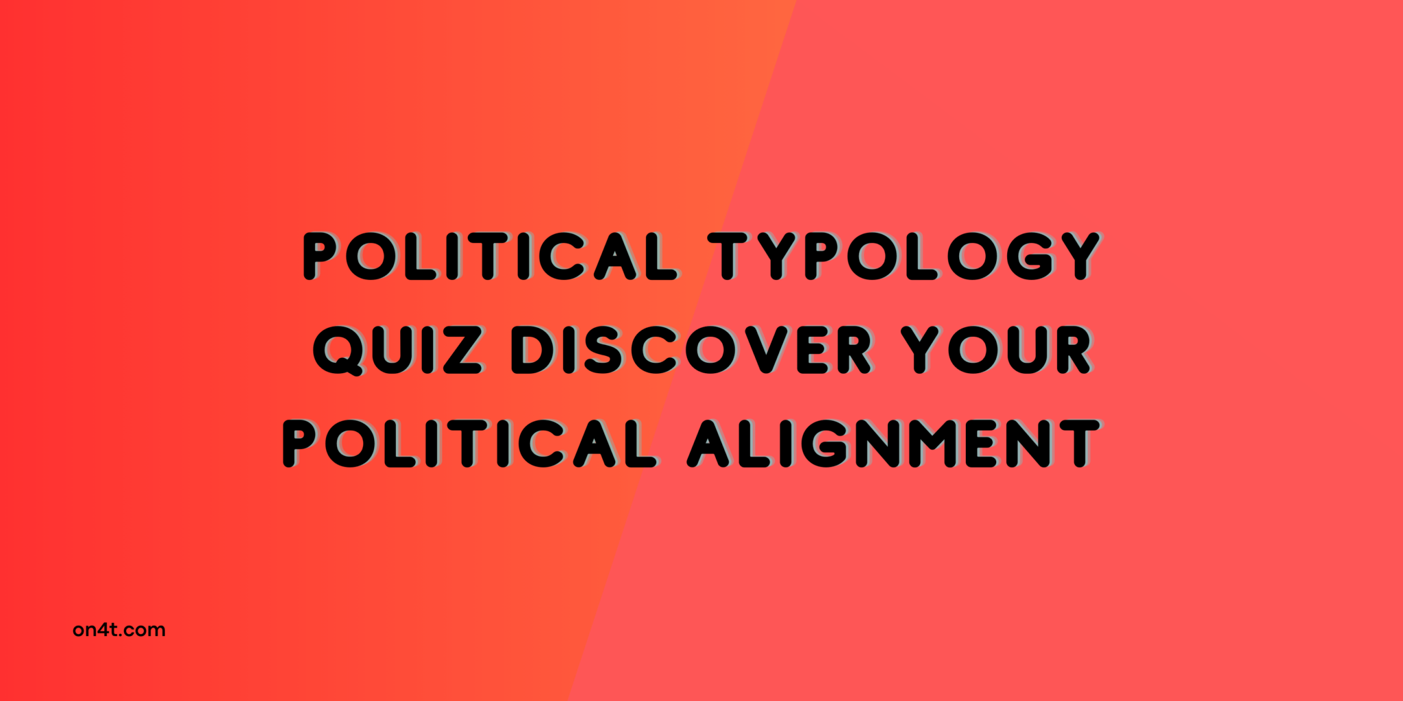 Political Typology Quiz Discover Your Political Alignment