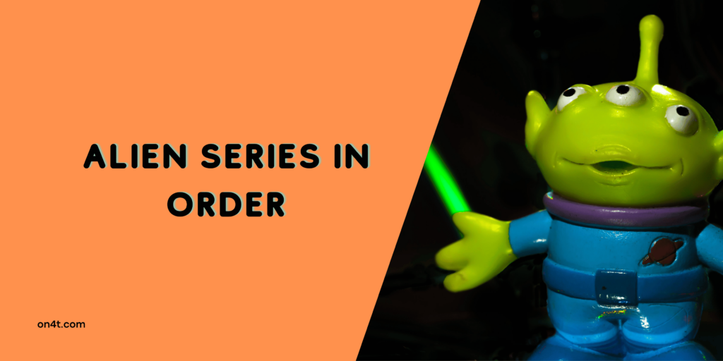 Understanding Alien Series in Order