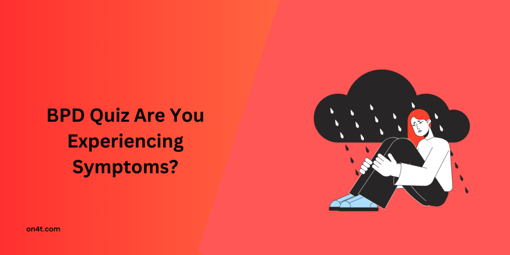 BPD Quiz Are You Experiencing Symptoms?