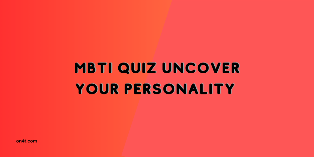 MBTI Quiz Uncover Your Personality