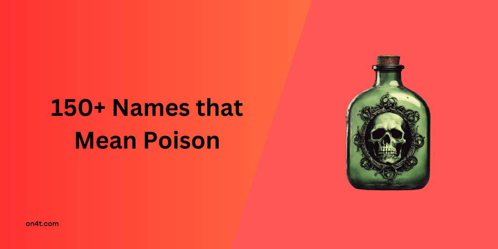 150+ Names that Mean Poison