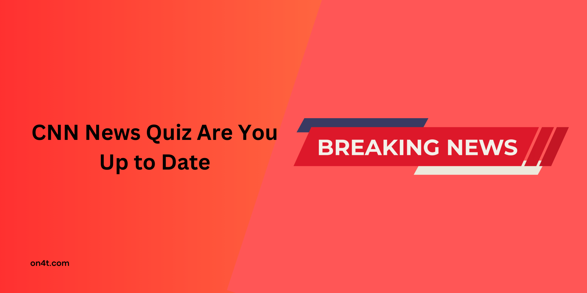 CNN News Quiz Are You Up to Date