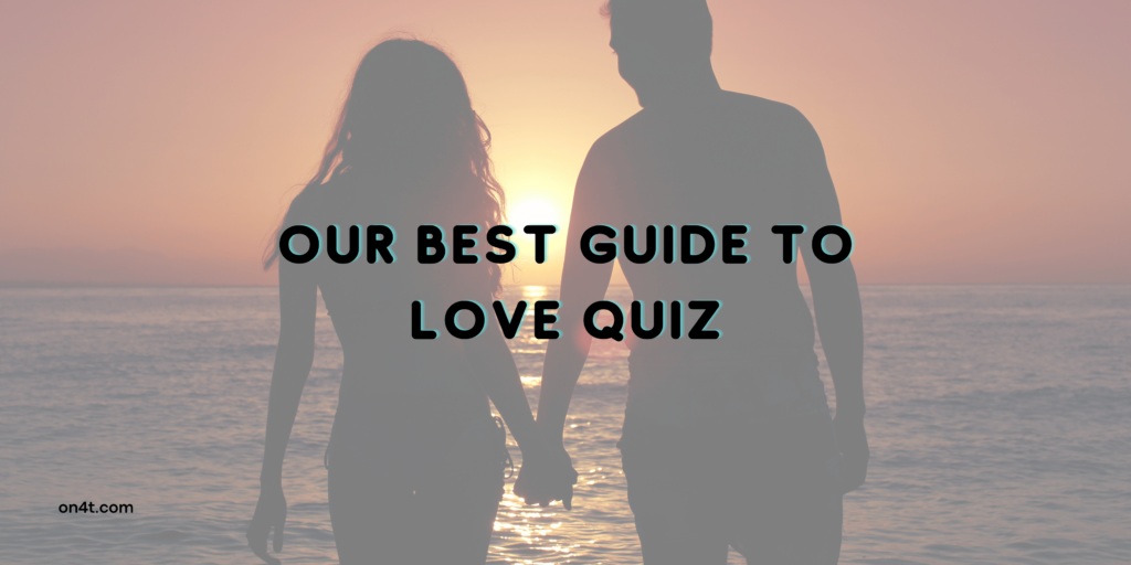 Our Best Guide to Love Quiz