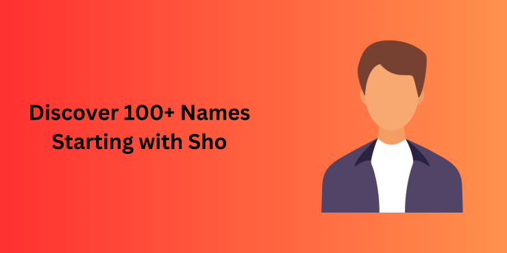 Discover 100+ Names Starting with Sho