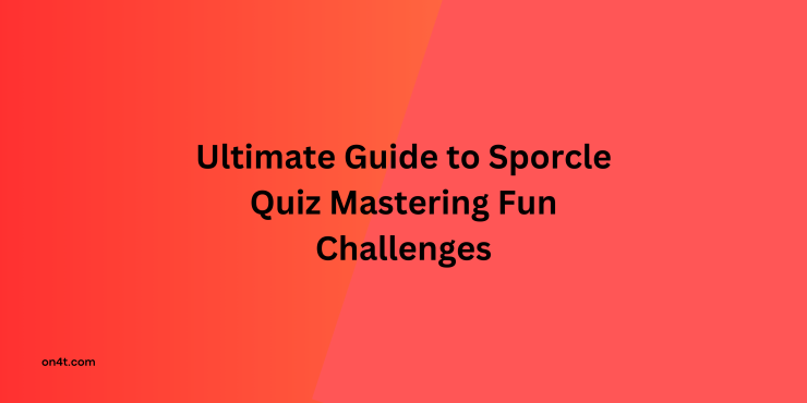 Ultimate Guide to Sporcle Quiz Mastering Fun Challenges