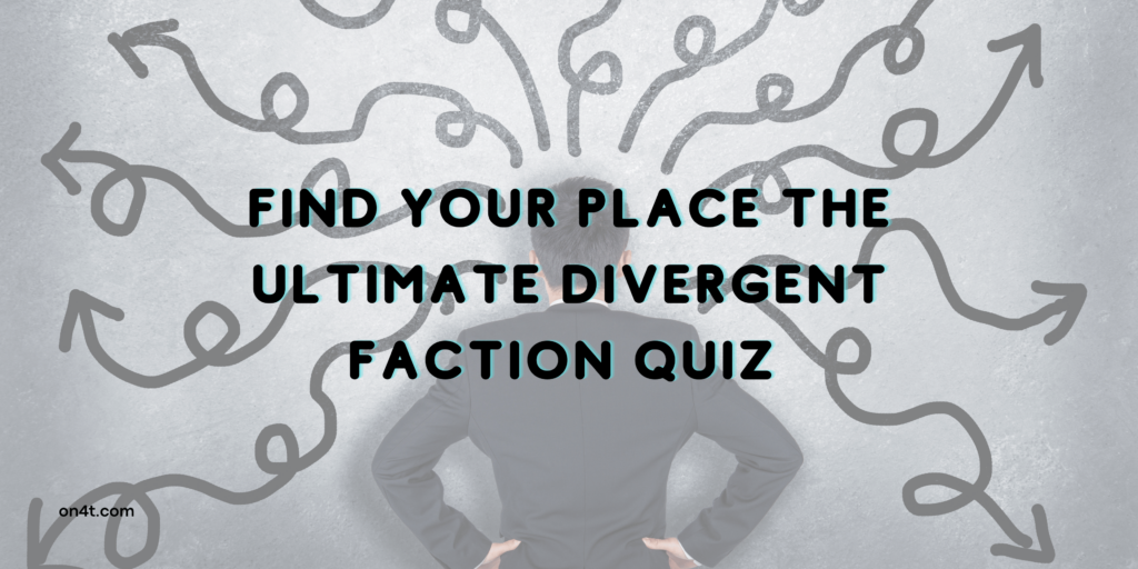 Find Your Place The Ultimate Divergent Faction Quiz Guide