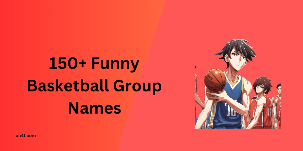 150+ Funny Basketball Group Names