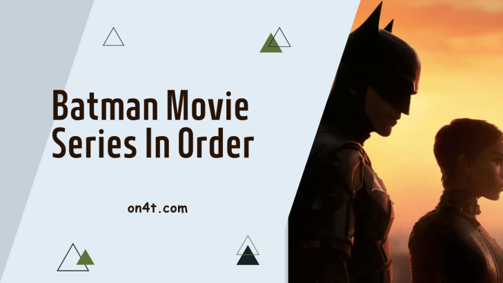 Complete Batman Movie Series In Order - On4t