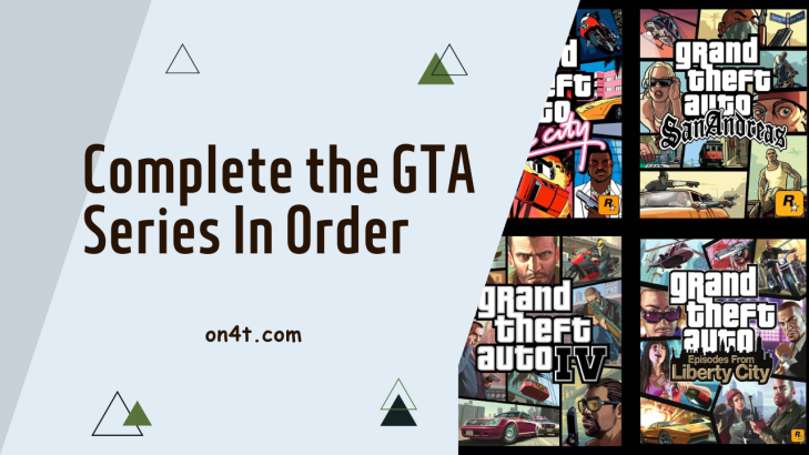 Complete the GTA Series In Order - On4t
