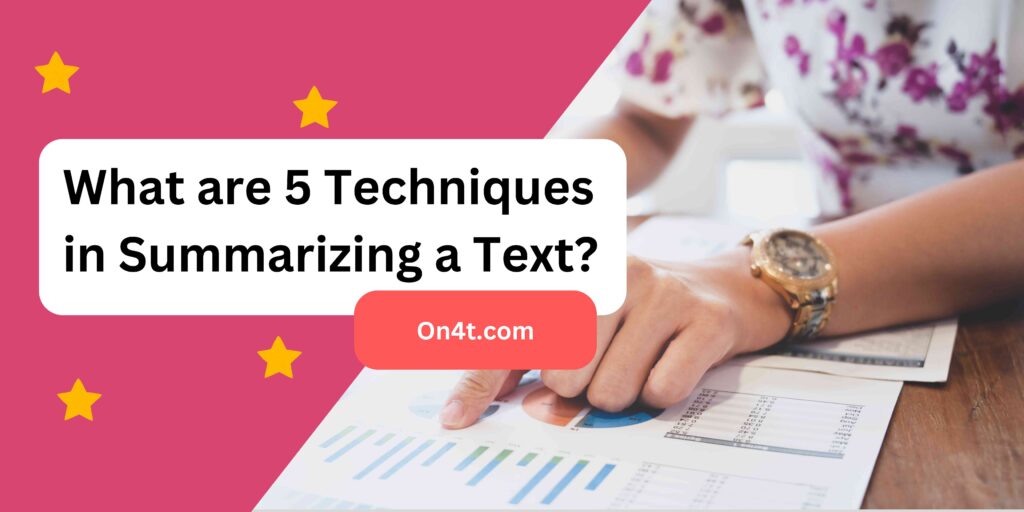 What are 5 Techniques in Summarizing a Text?