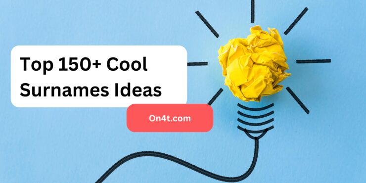 Top 150+ Cool Surnames Ideas