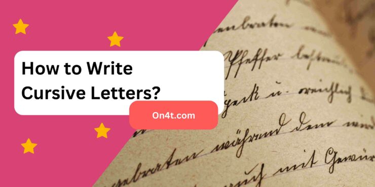 How to Write Cursive Letters? [Updated]