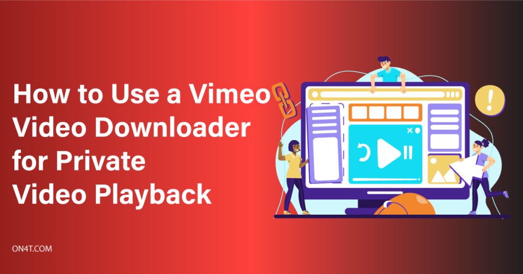 Vimeo Video Downloader for Private Video Playback