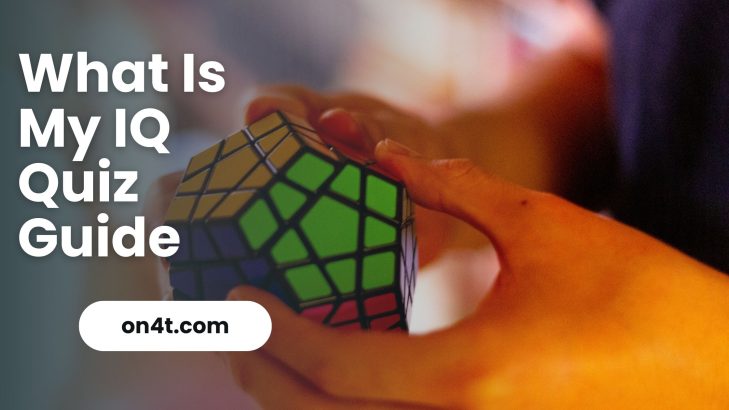 What Is My IQ Quiz Guide: Find Your Smarts Easily - On4t