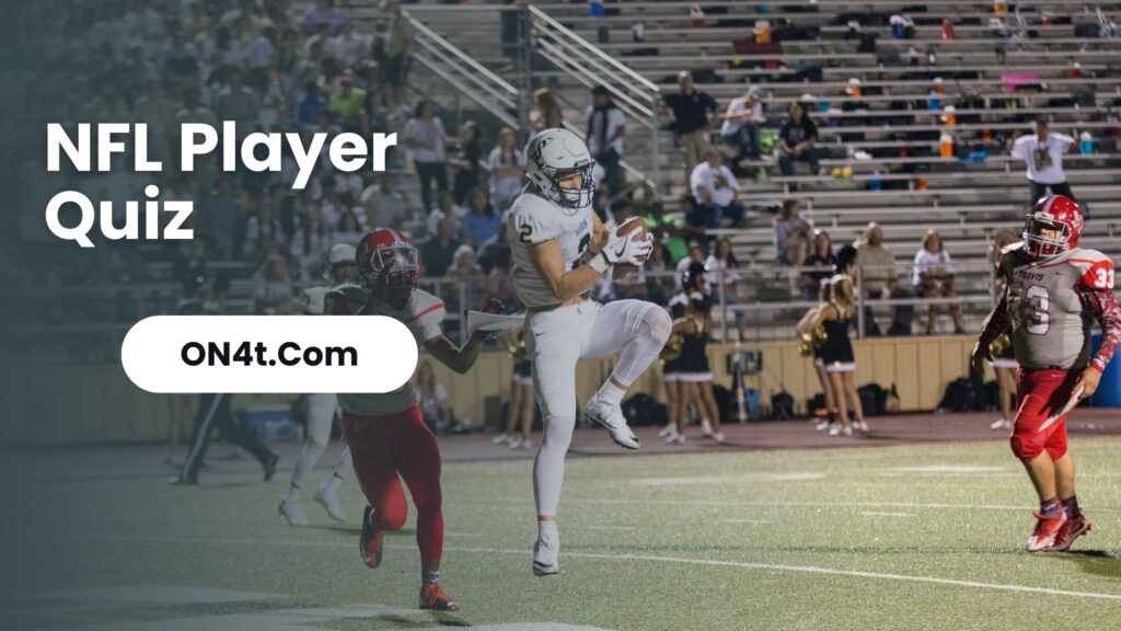 Top 10 NFL Player Quiz: MCQs And FAQs - On4t