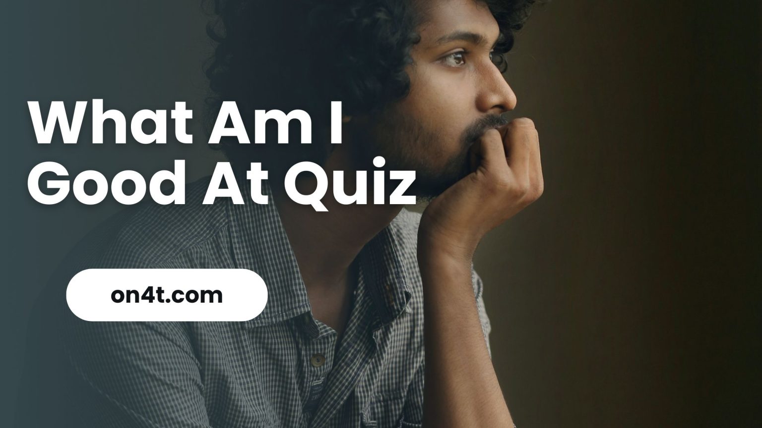 What Am I Good At Quiz Guide for Self-Exploration - On4t