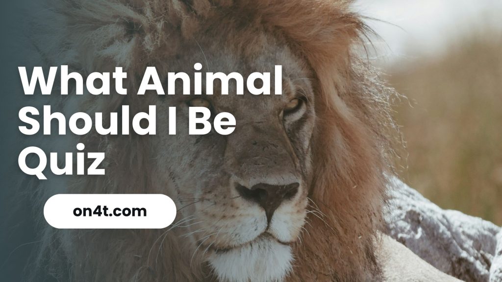 What Animal Should I Be Quiz Guide - On4t