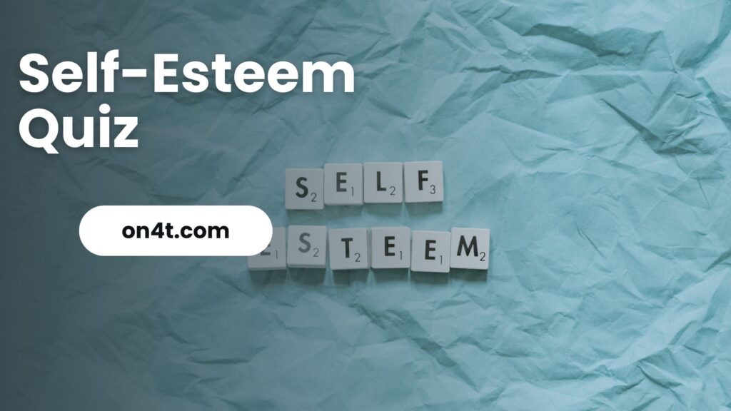 Self-Esteem Quiz: MCQs, FAQ's And Intresting Facts - On4t