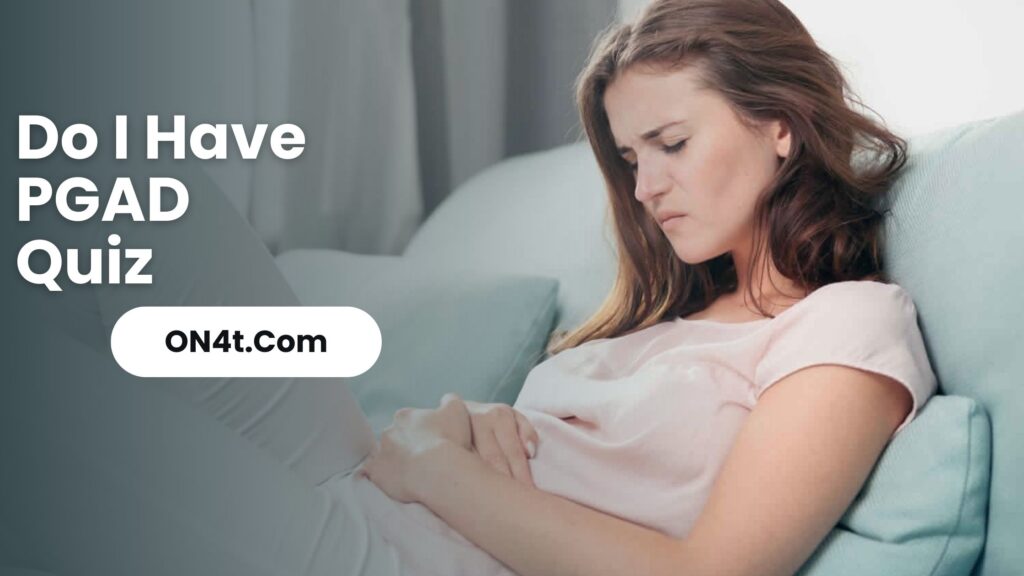 Do I Have PGAD Quiz: MCQs And FAQs - On4t