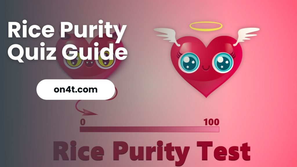 Rice Purity Quiz Guide: Simple And Easily Explained - On4t