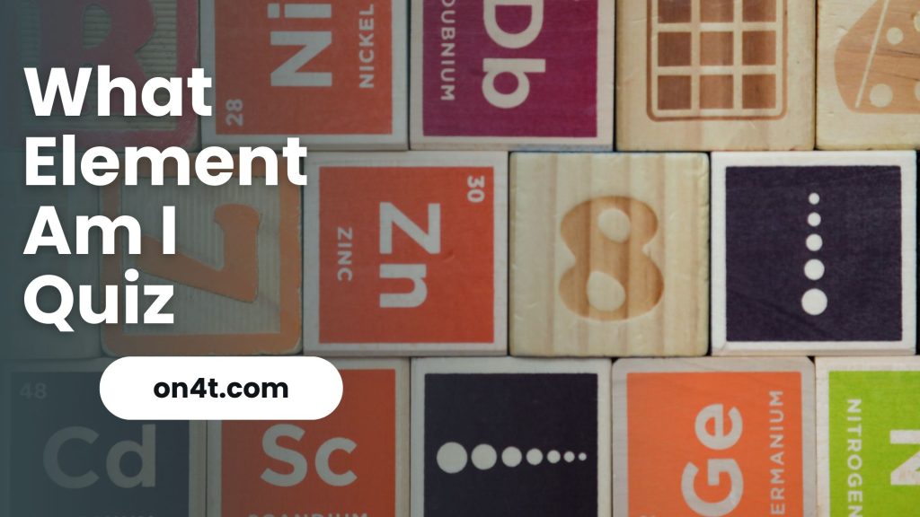 What Element Am I Quiz Guide: Fun Personality Test - On4t