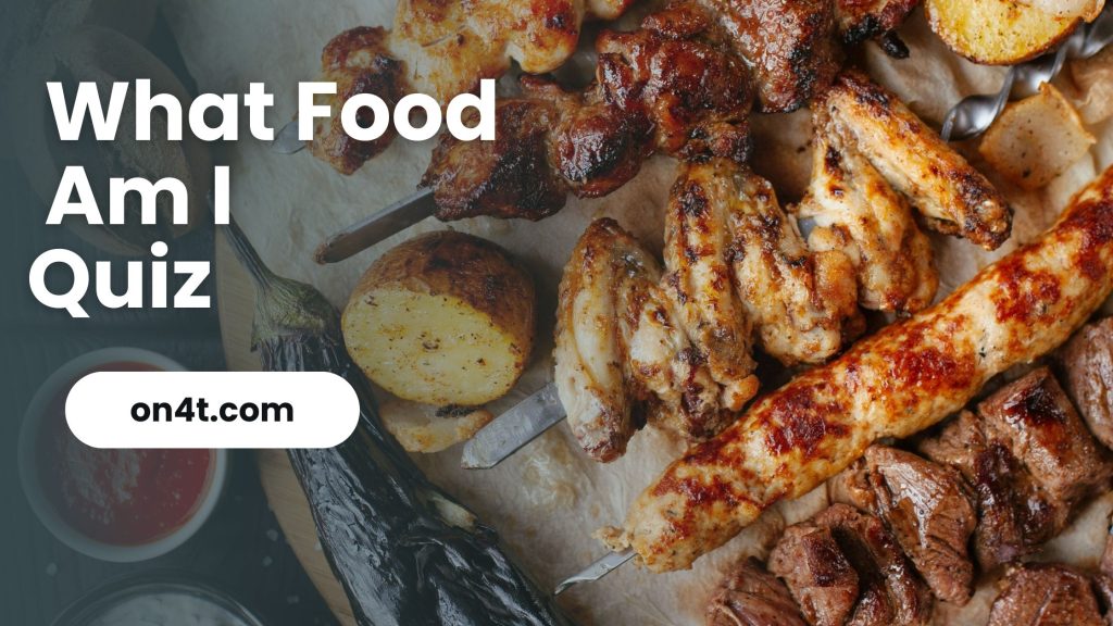 The What Food Am I Quiz: Find Your Food Personality - On4t