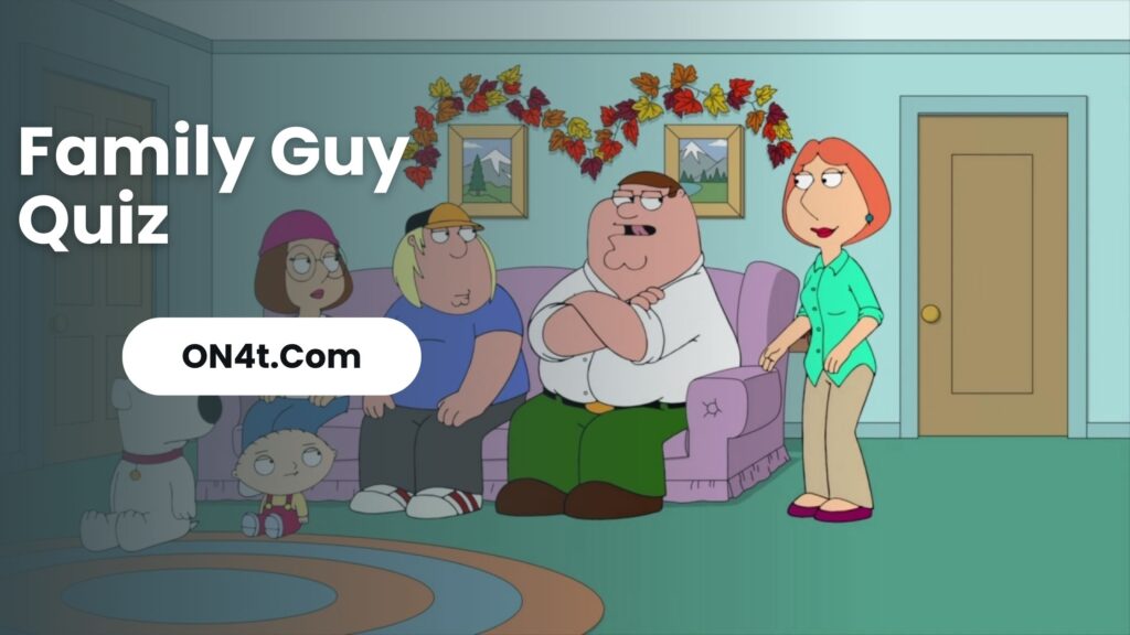 Only A True Fan Can Ace This Family Guy Quiz - On4t