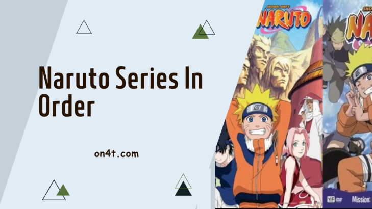 Complete Naruto Series In Order - On4t