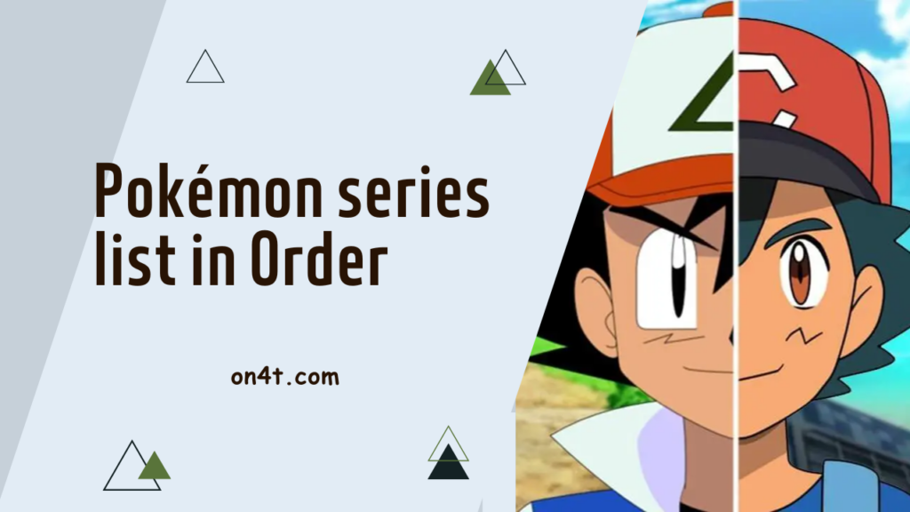 Complete Pokémon series list in Order - On4t