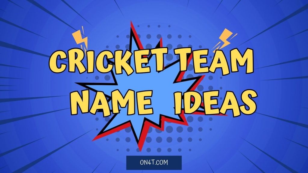 200+ Inspirational Cricket Team Name Ideas. - On4t