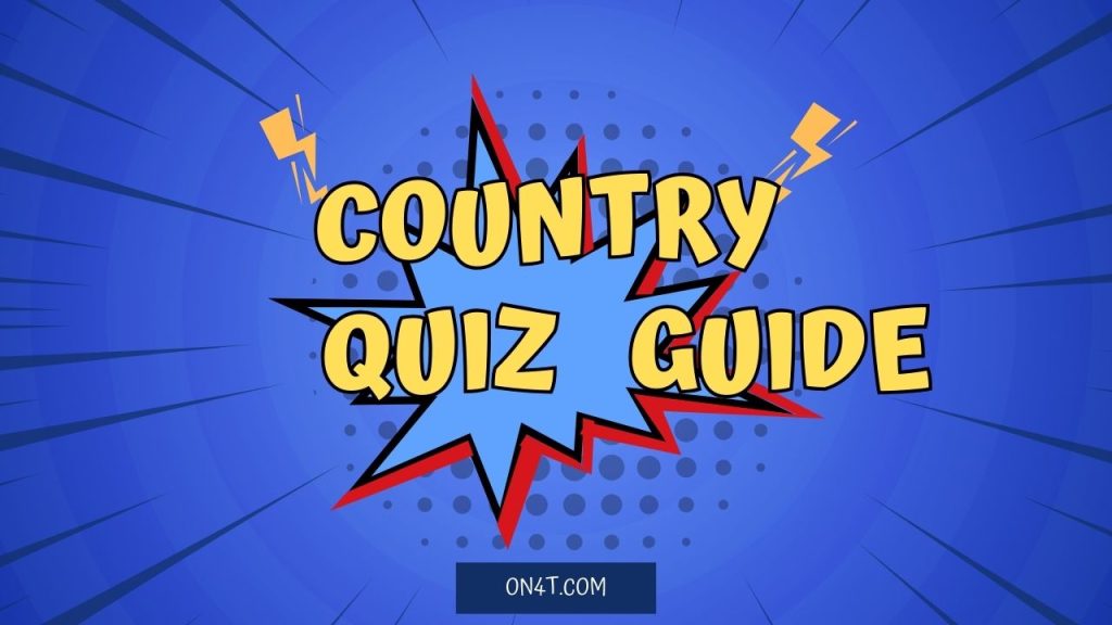 The Country Quiz- Major World Country Quiz - On4t