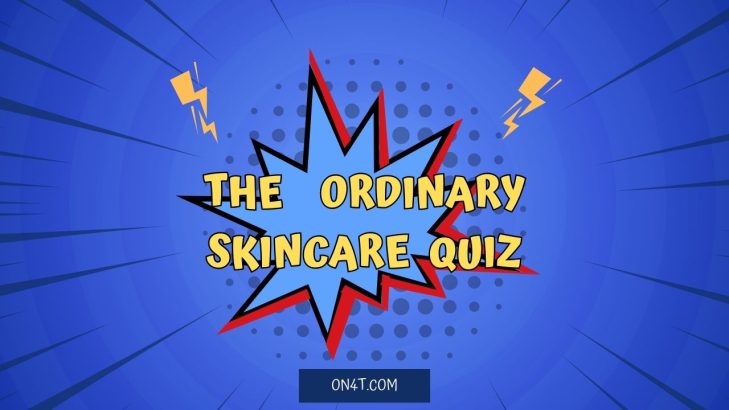 The Ordinary Skincare Quiz: personalized skincare routine