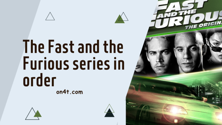 The Fast and the Furious series in order - On4t