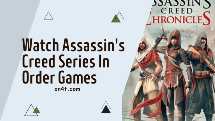 Watch Assassin's Creed Series In Order Games - On4t