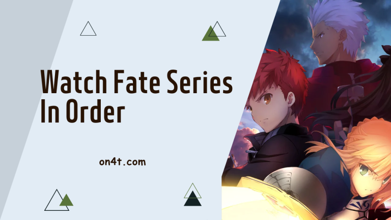 Watch Fate Series In Order - On4t