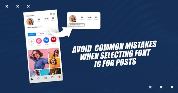 Common Mistakes When Selecting Font IG for Posts - On4t