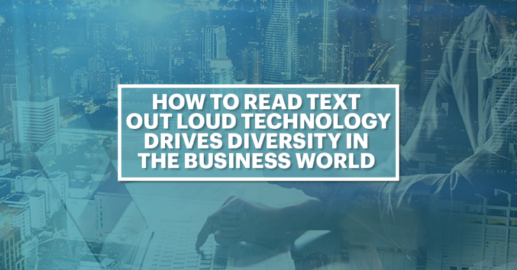 How to Read Text Out Loud Technology Drives Diversity