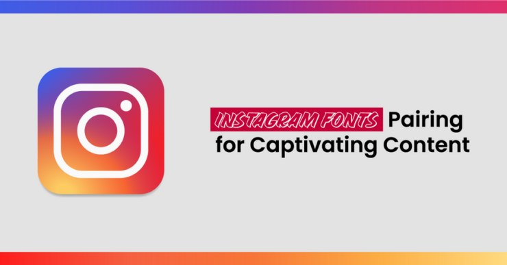 Instagram Fonts Pairing for Captivating Content